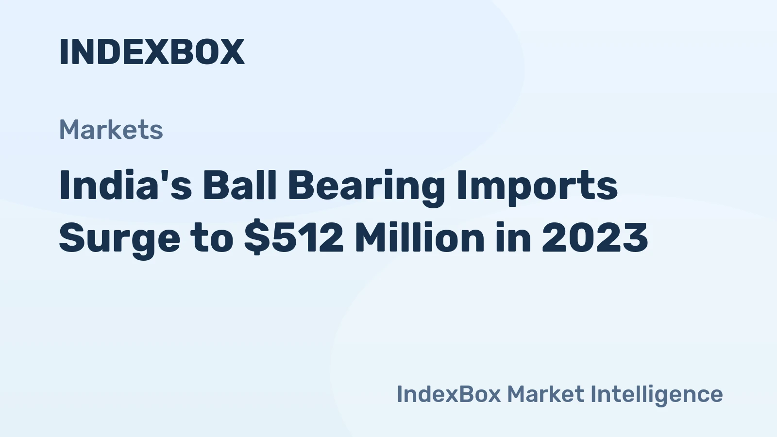 India's Ball Bearing Imports Surge to $512 Million in 2023