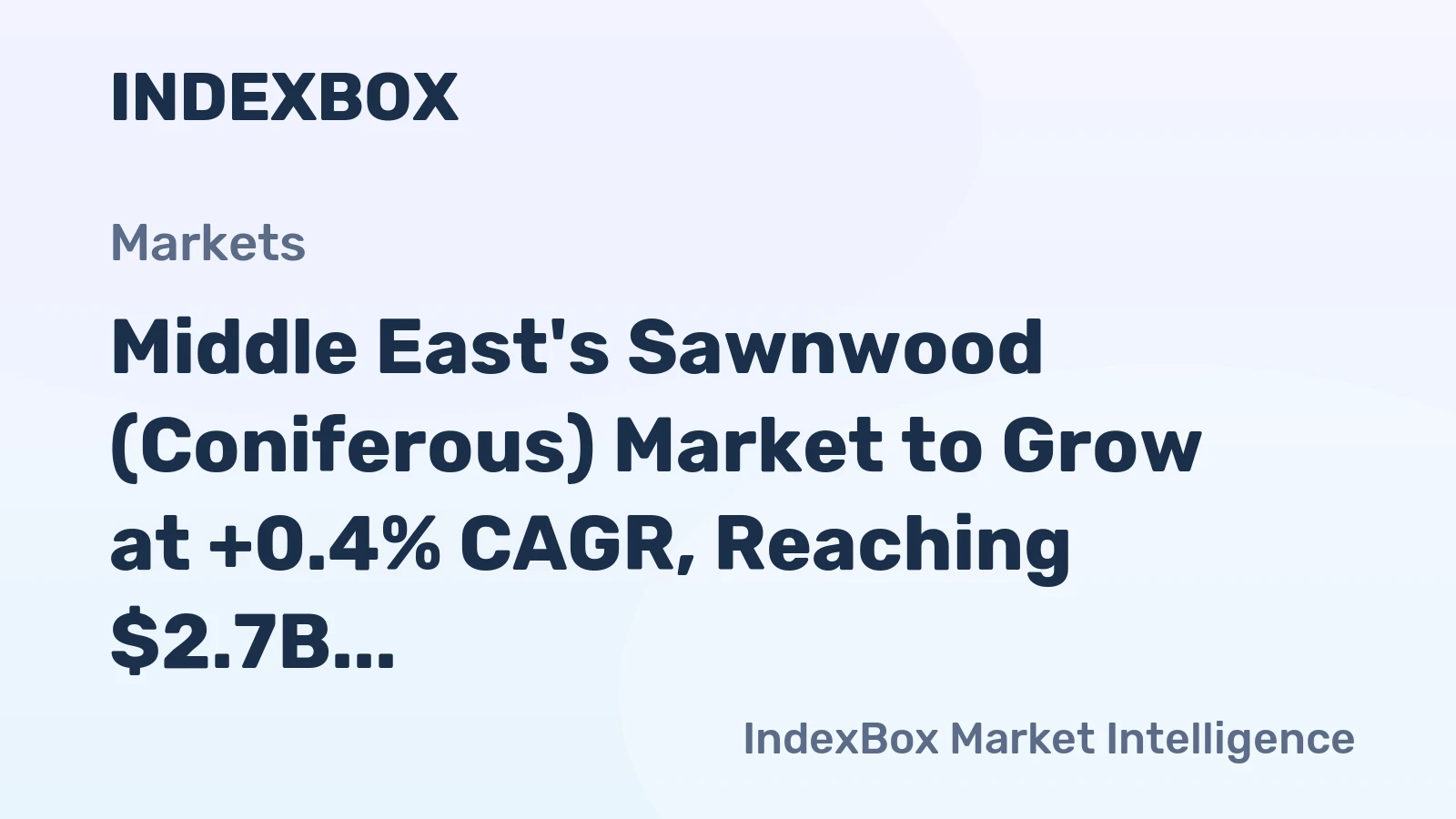 Middle East's Sawnwood (Coniferous) Market to Grow at +0.4% CAGR, Reaching $2.7B by 2035