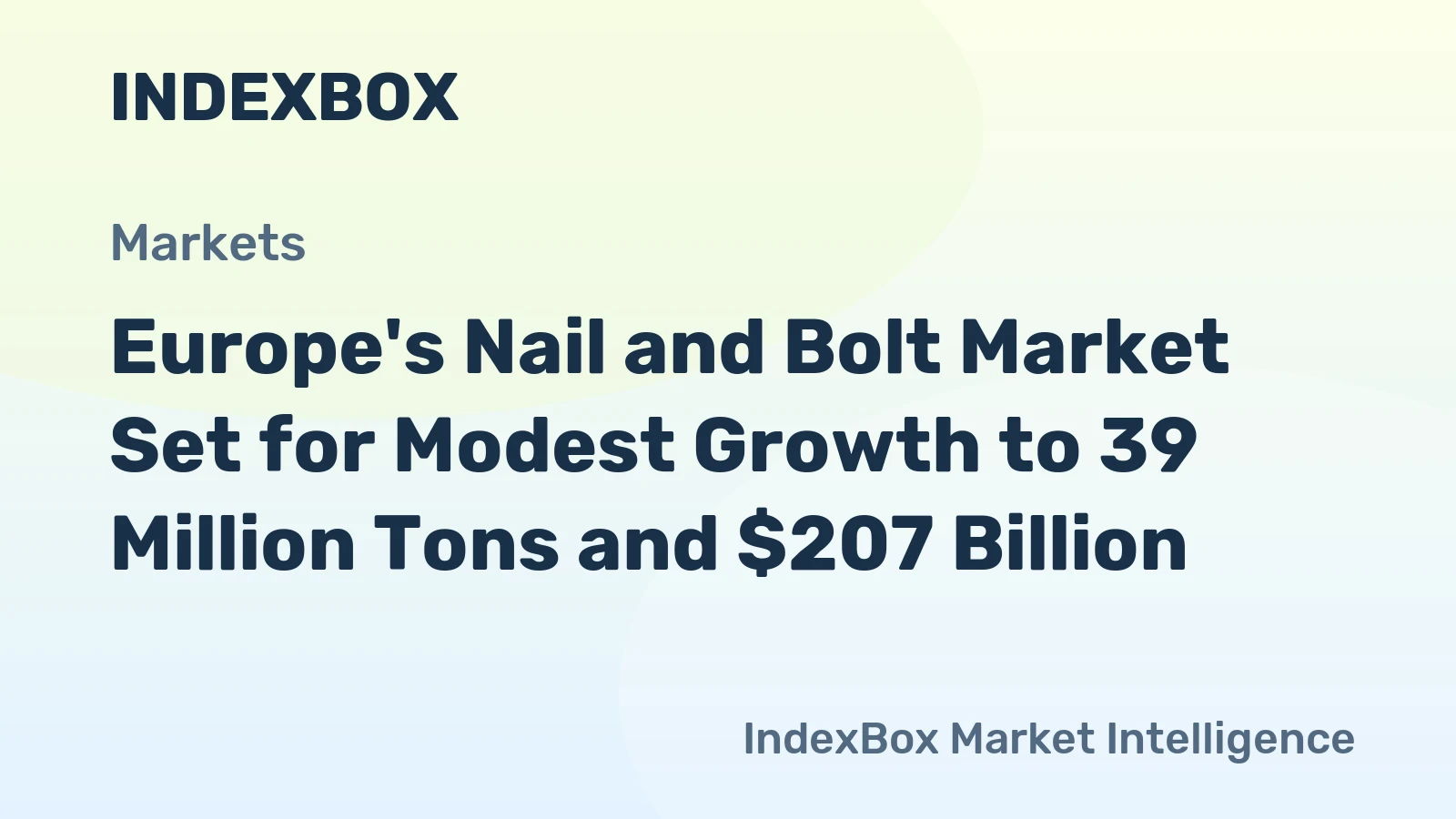 Europe's Nail and Bolt Market Set for Modest Growth to 39 Million Tons and $207 Billion
