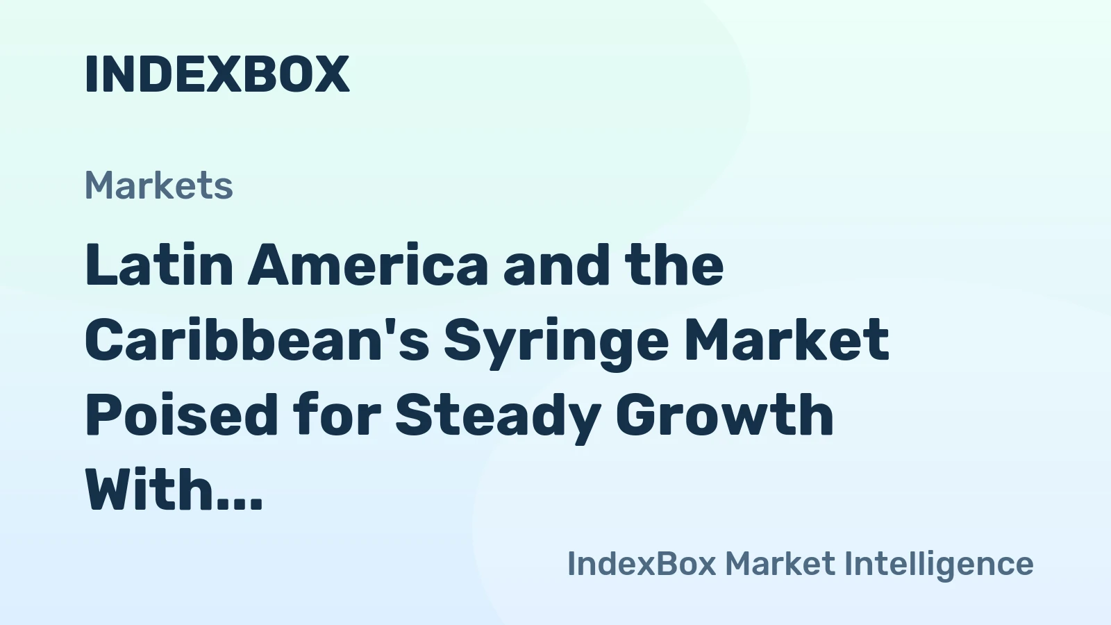 Latin America and the Caribbean's Syringe Market Poised for Steady Growth With 1.1% CAGR Through 2035