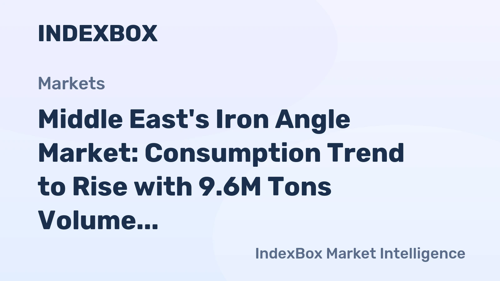 Middle East's Iron Angle Market: Consumption Trend to Rise with 9.6M Tons Volume and $6.7B Value Forecasted by 2035