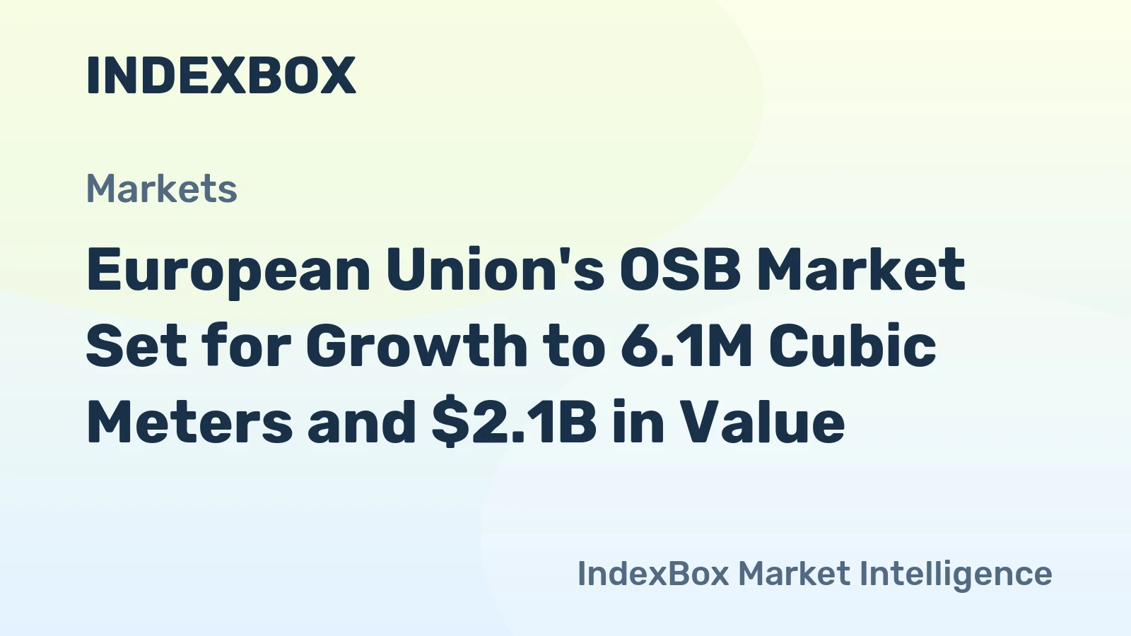 European Union's OSB Market Set for Growth to 6.1M Cubic Meters and $2.1B in Value