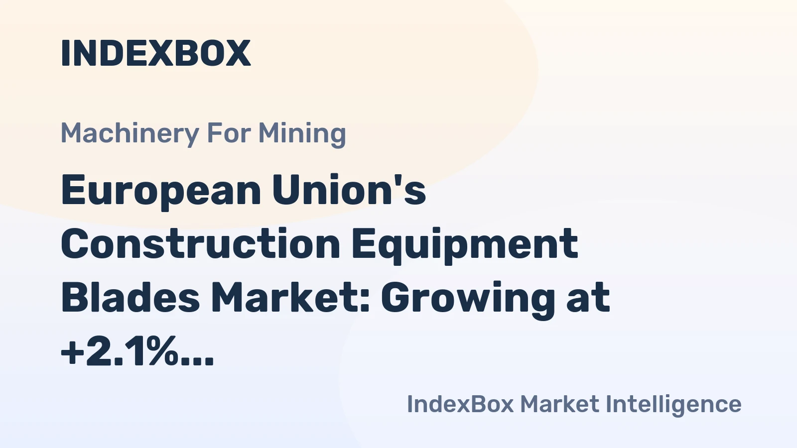 European Union's Construction Equipment Blades Market: Growing at +2.1% CAGR to Reach 18M Units by 2035, Valued at $79M