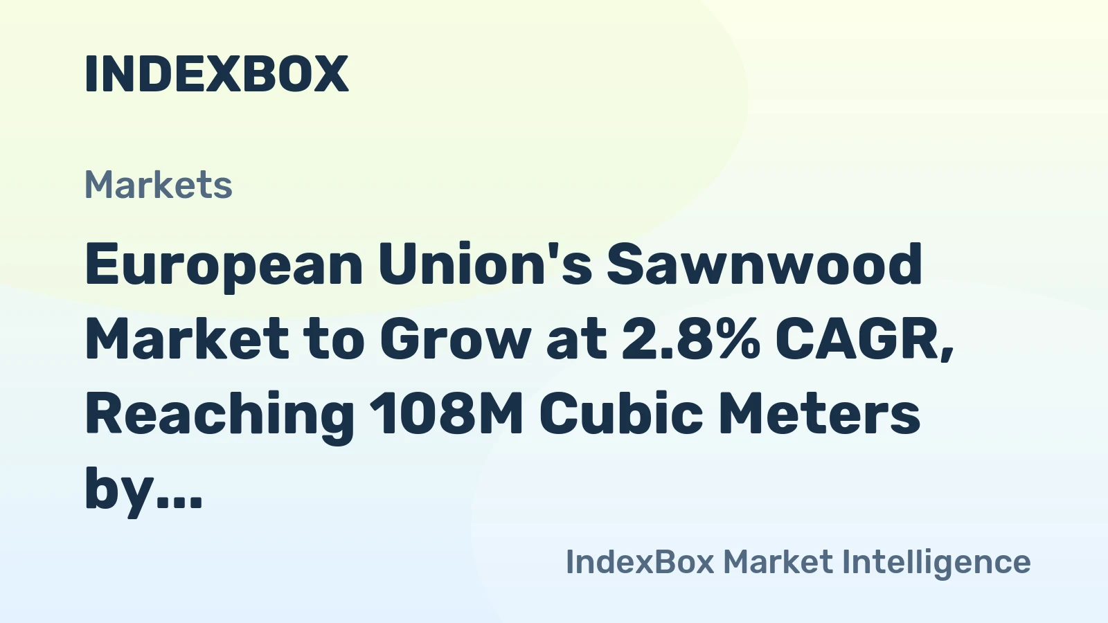 European Union's Sawnwood Market to Grow at 2.8% CAGR, Reaching 108M Cubic Meters by 2035