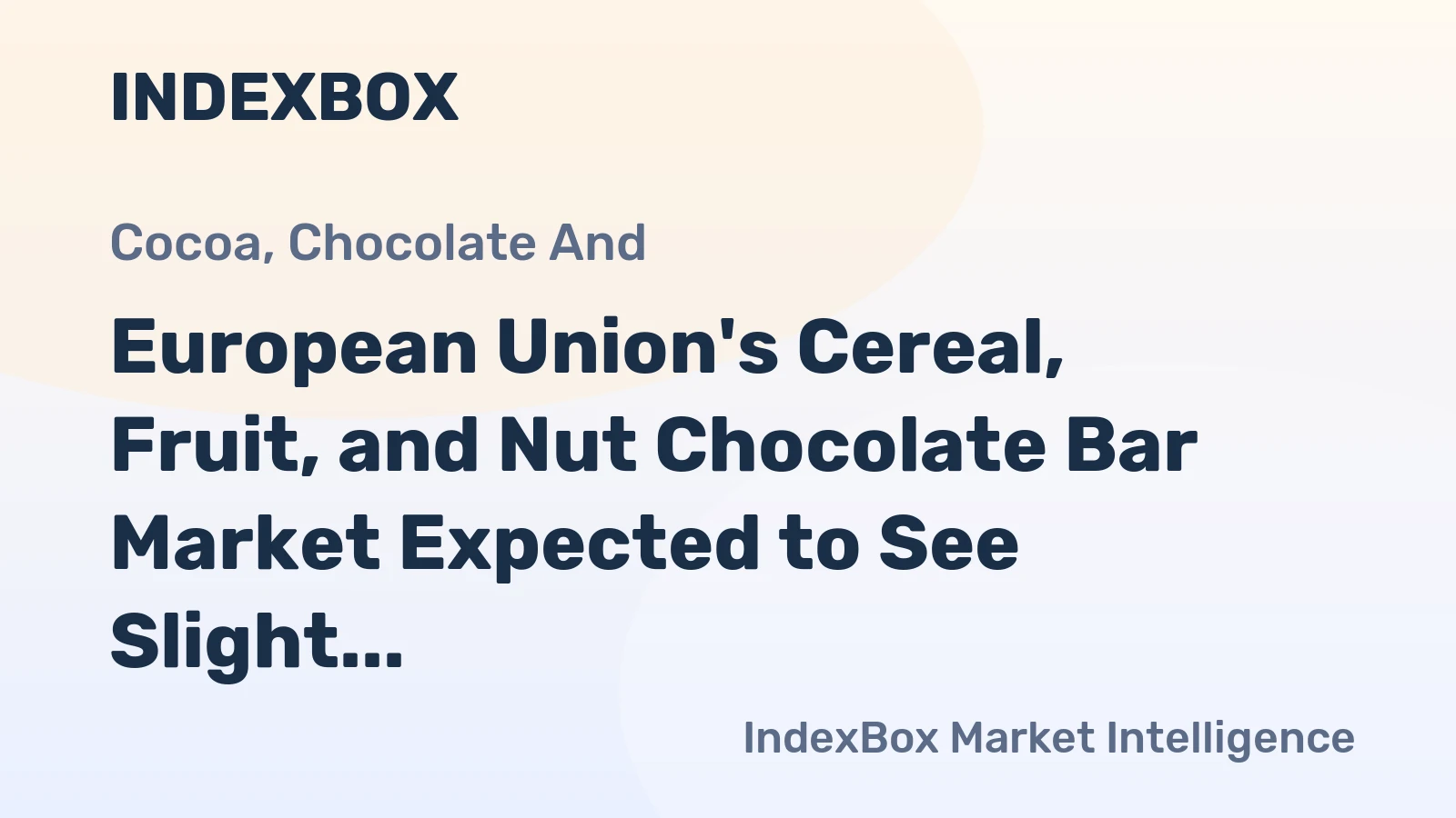 European Union's Cereal, Fruit, and Nut Chocolate Bar Market Expected to See Slight Growth with +0.9% CAGR