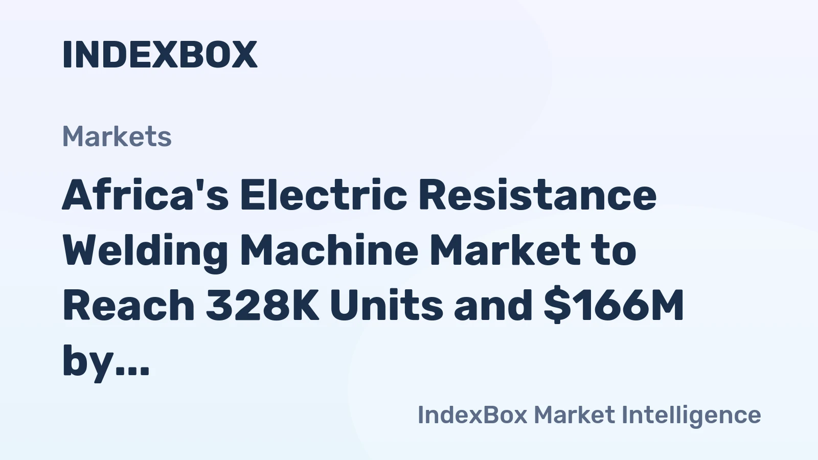 Africa's Electric Resistance Welding Machine Market to Reach 328K Units and $166M by 2035