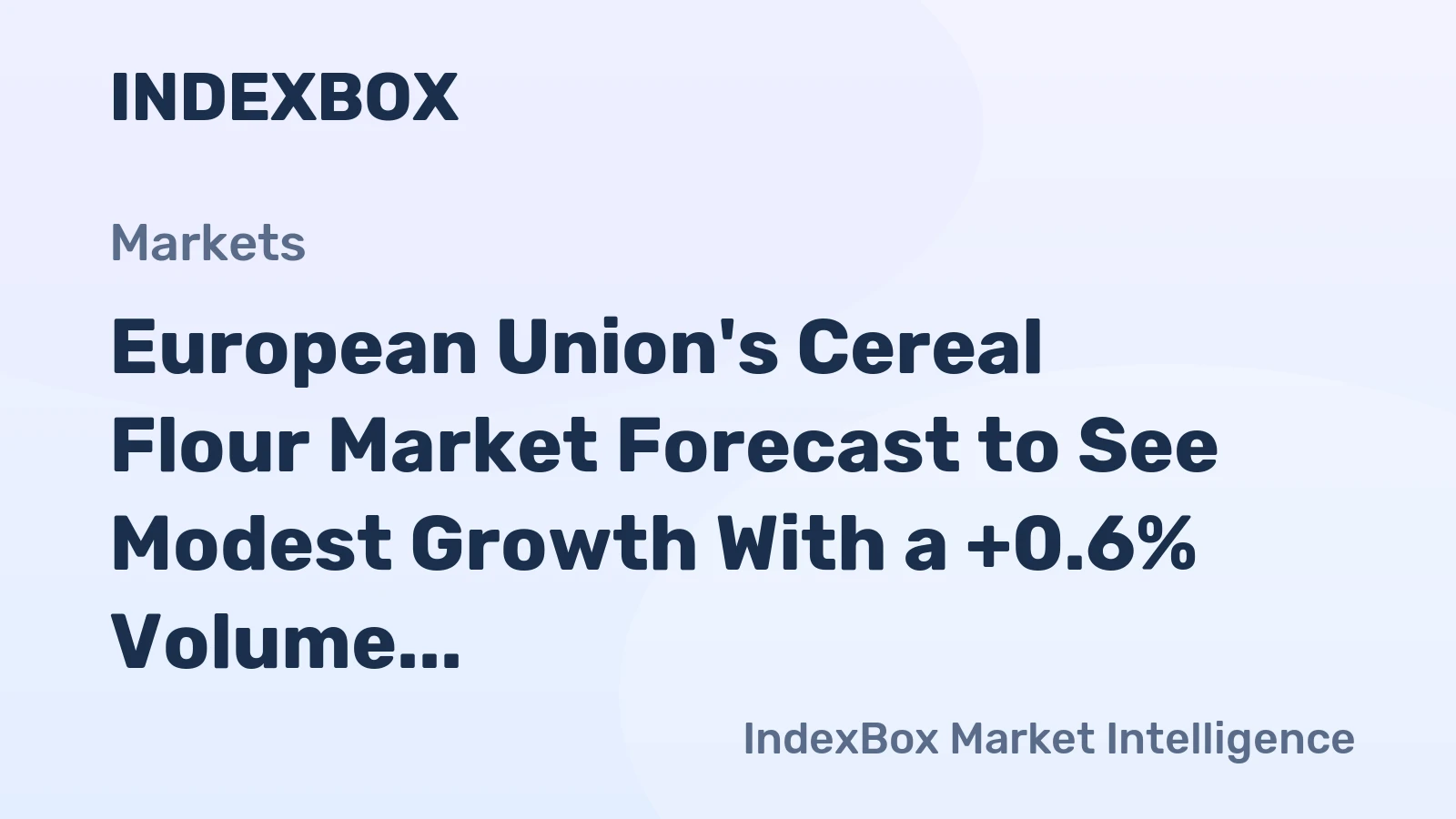 European Union's Cereal Flour Market Forecast to See Modest Growth With a +0.6% Volume CAGR Through 2035