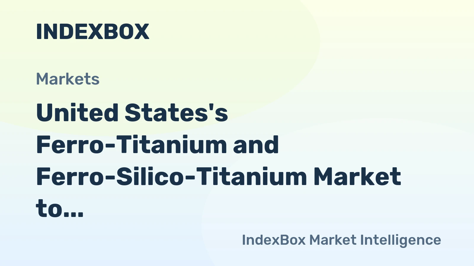 United States's Ferro-Titanium and Ferro-Silico-Titanium Market to Witness +1.7% CAGR Growth in Volume by 2035