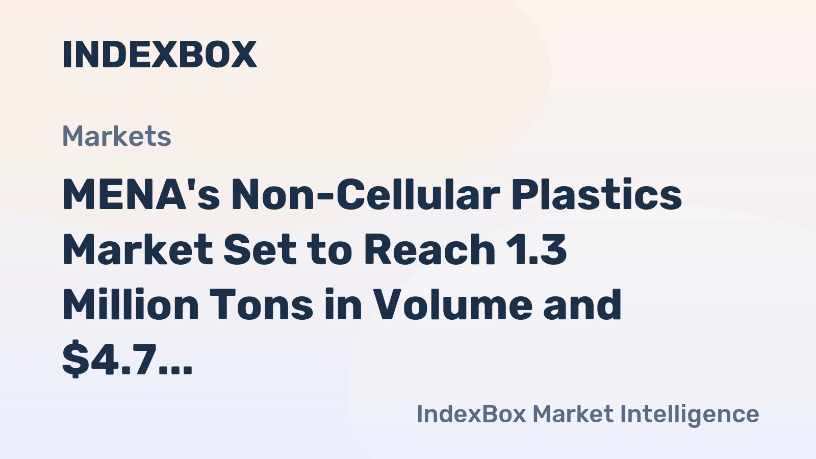MENA's Non-Cellular Plastics Market Set to Reach 1.3 Million Tons in Volume and $4.7 Billion in Value by 2035