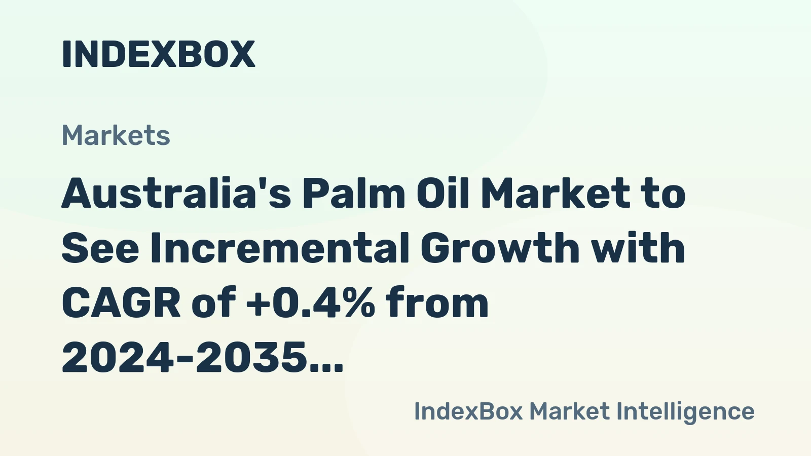 Australia's Palm Oil Market to See Incremental Growth with CAGR of +0.4% from 2024-2035