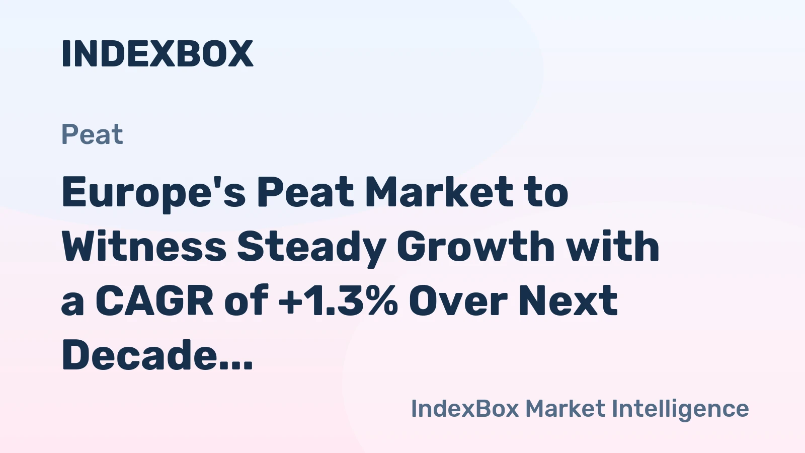 Europe's Peat Market to Witness Steady Growth with a CAGR of +1.3% Over Next Decade