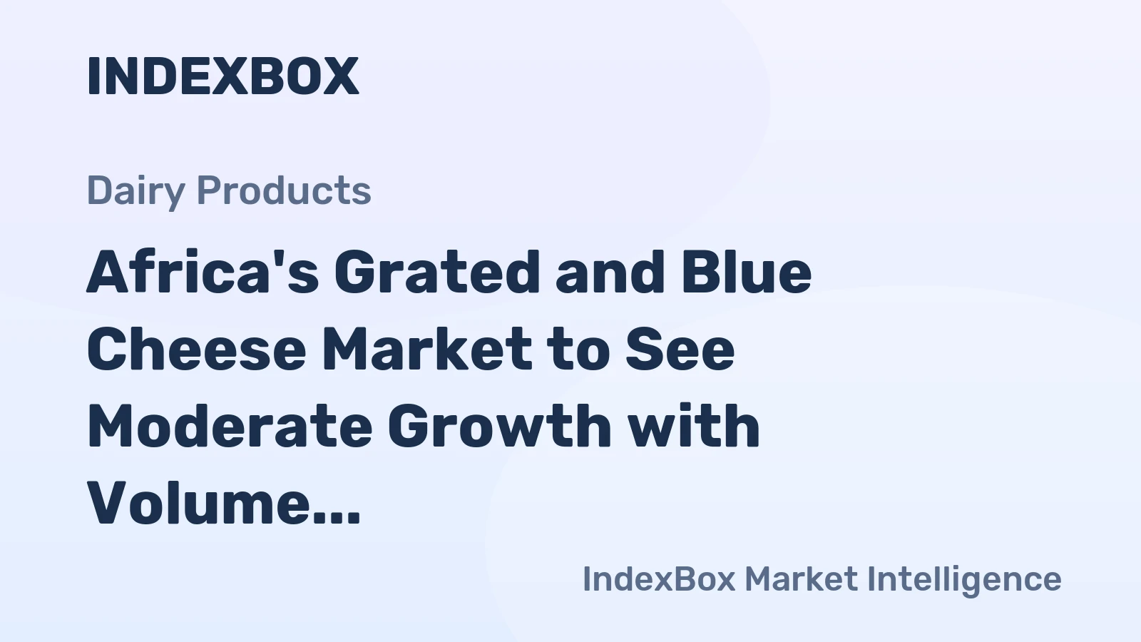 Africa's Grated and Blue Cheese Market to See Moderate Growth with Volume Reaching 99K Tons and Value Surpassing $592M by 2035