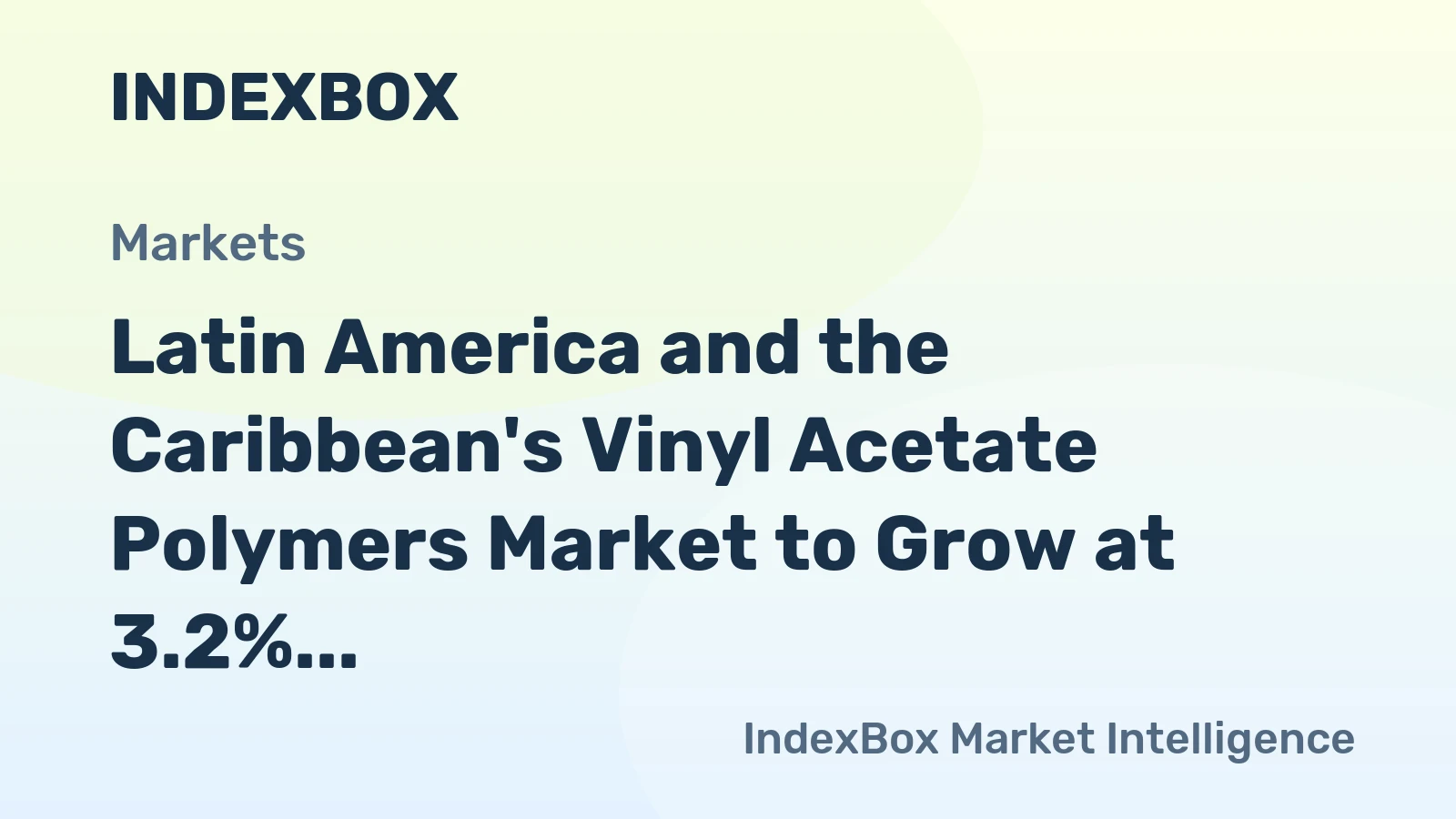 Latin America and the Caribbean's Vinyl Acetate Polymers Market to Grow at 3.2% CAGR, Driven by Demand for Primary Forms
