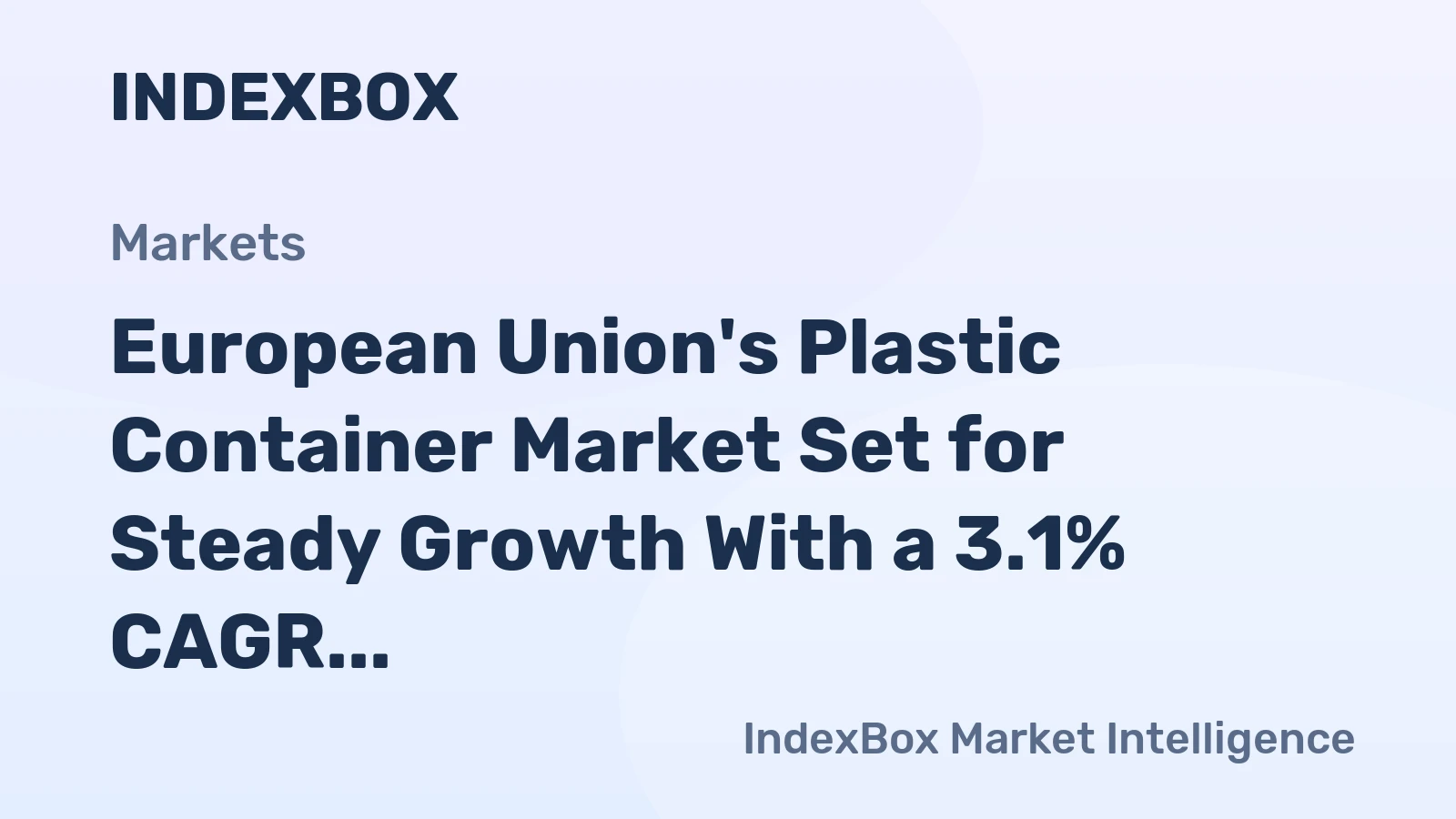 European Union's Plastic Container Market Set for Steady Growth With a 3.1% CAGR in Value