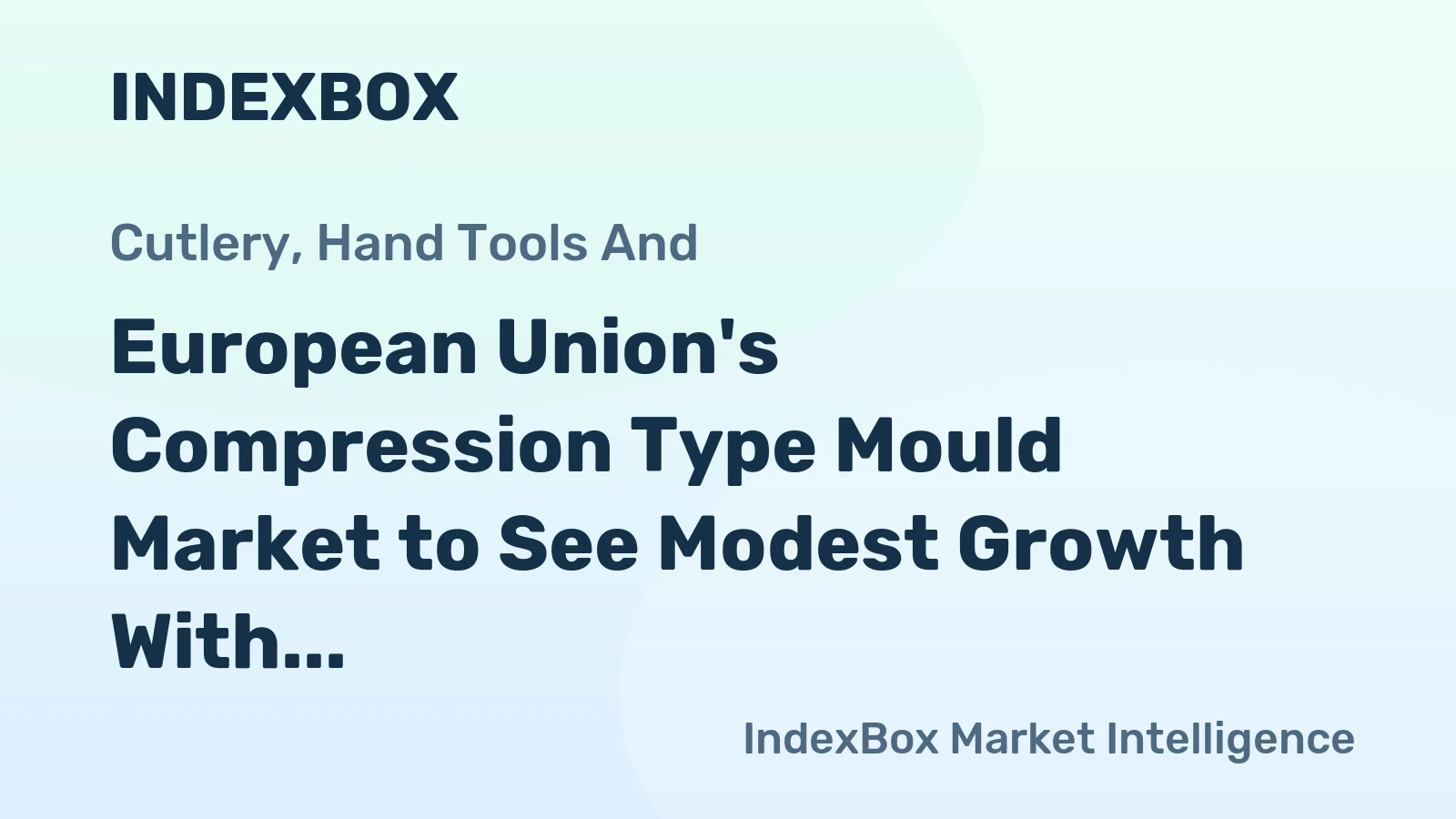 European Union's Compression Type Mould Market to See Modest Growth With a 1.3% CAGR Through 2035