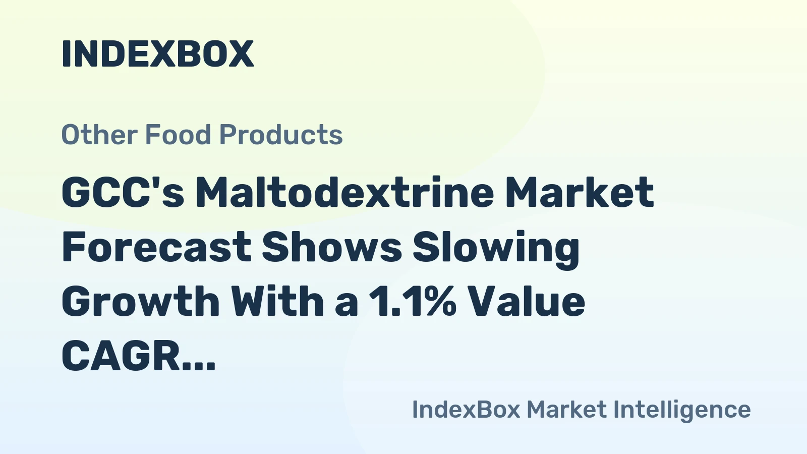 GCC's Maltodextrine Market Forecast Shows Slowing Growth With a 1.1% Value CAGR