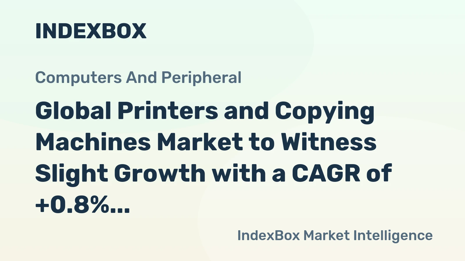 Global Printers and Copying Machines Market to Witness Slight Growth with a CAGR of +0.8% From 2024 to 2035