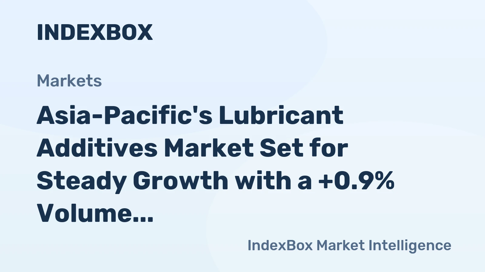 Asia-Pacific's Lubricant Additives Market Set for Steady Growth with a +0.9% Volume CAGR