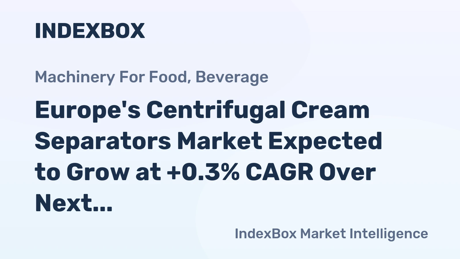 Europe's Centrifugal Cream Separators Market Expected to Grow at +0.3% CAGR Over Next Decade