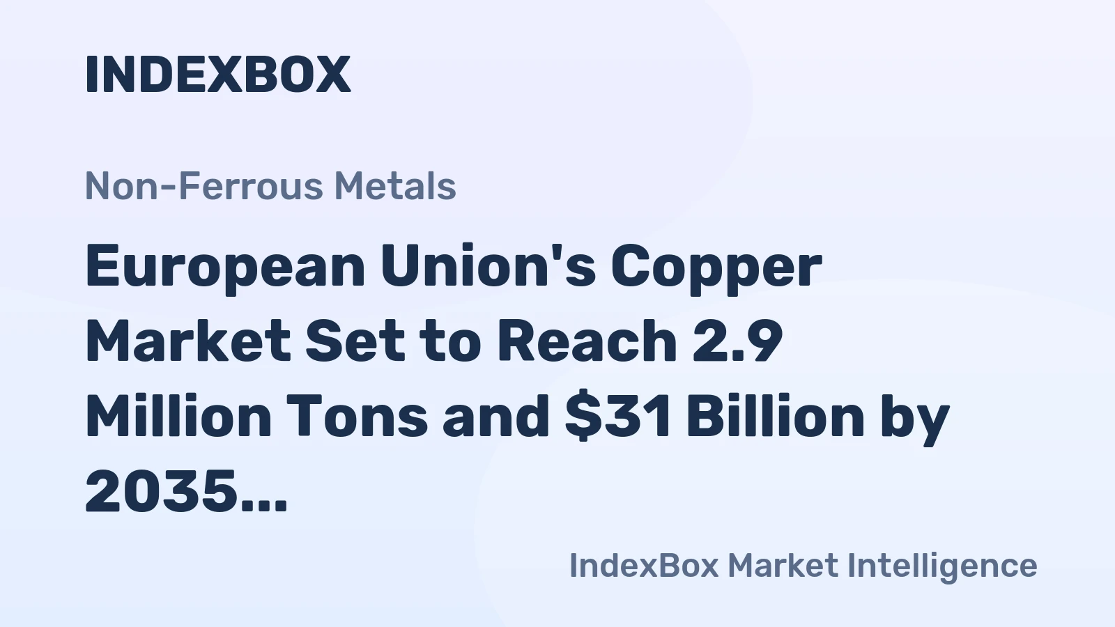 European Union's Copper Market Set to Reach 2.9 Million Tons and $31 Billion by 2035