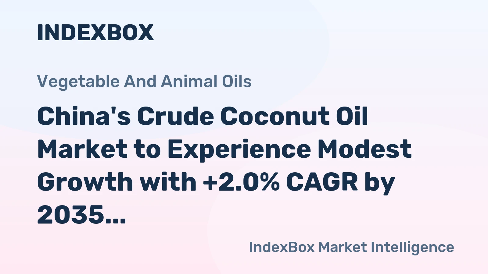 China's Crude Coconut Oil Market to Experience Modest Growth with +2.0% CAGR by 2035