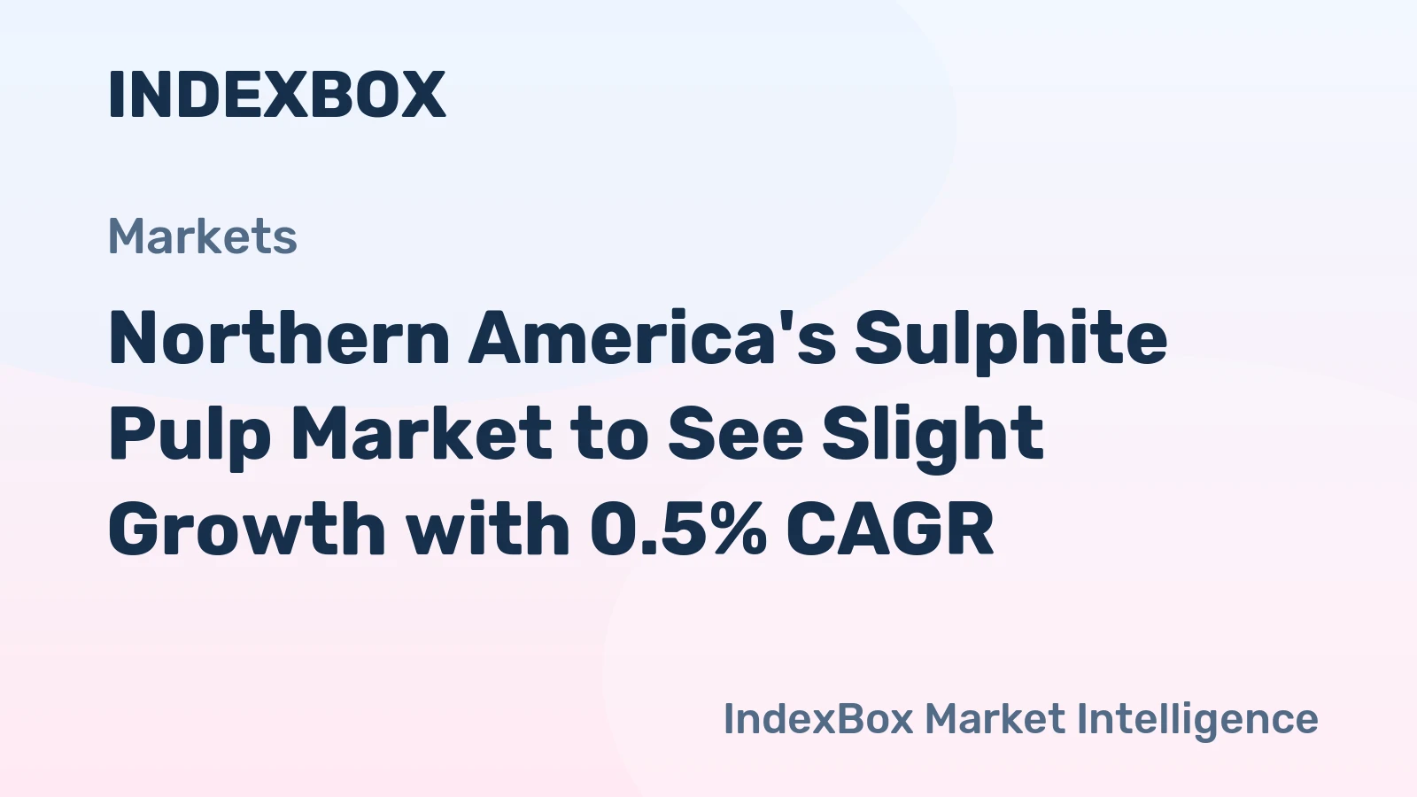Northern America's Sulphite Pulp Market to See Slight Growth with 0.5% CAGR