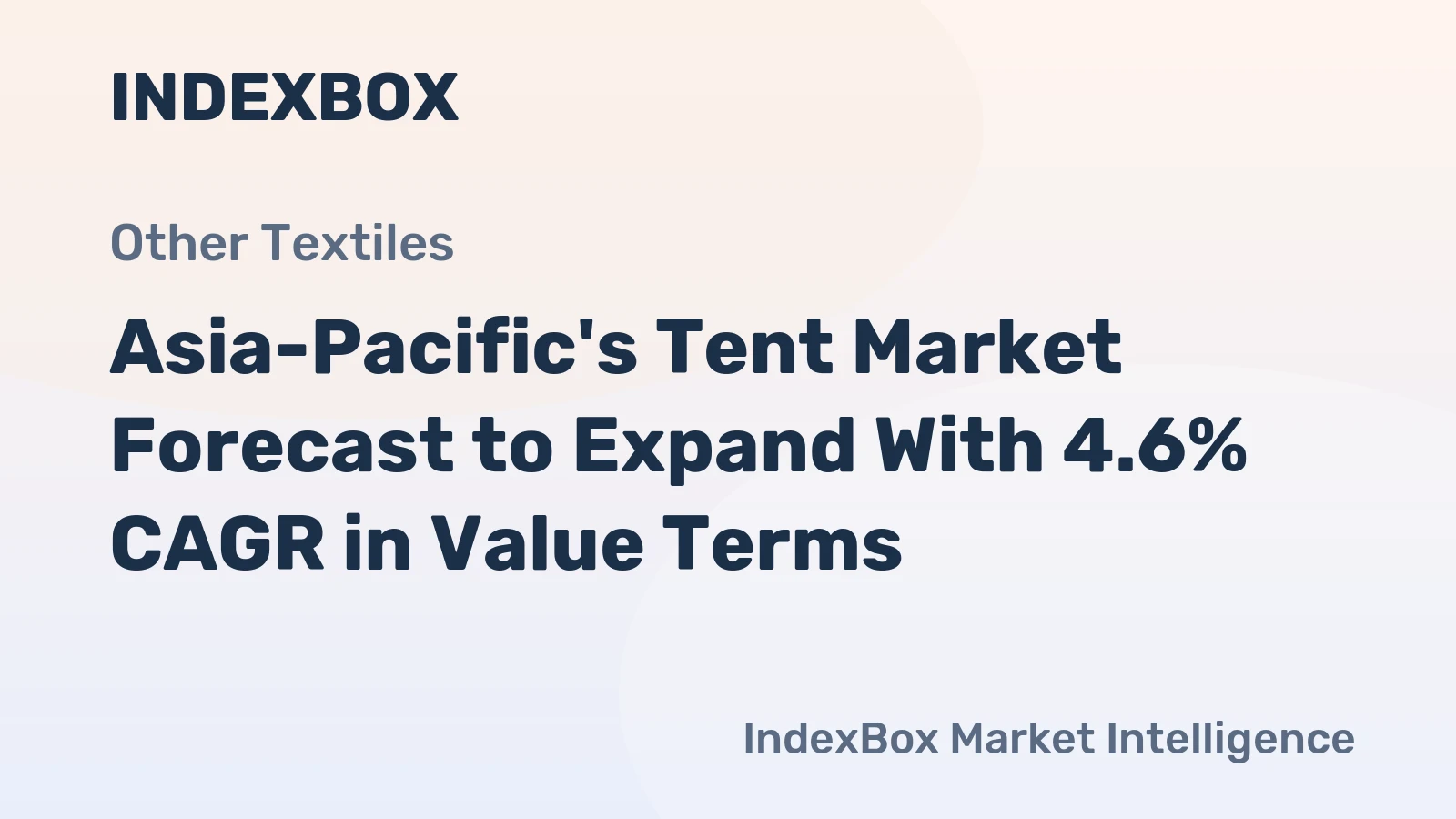 Asia-Pacific's Tent Market Forecast to Expand With 4.6% CAGR in Value Terms