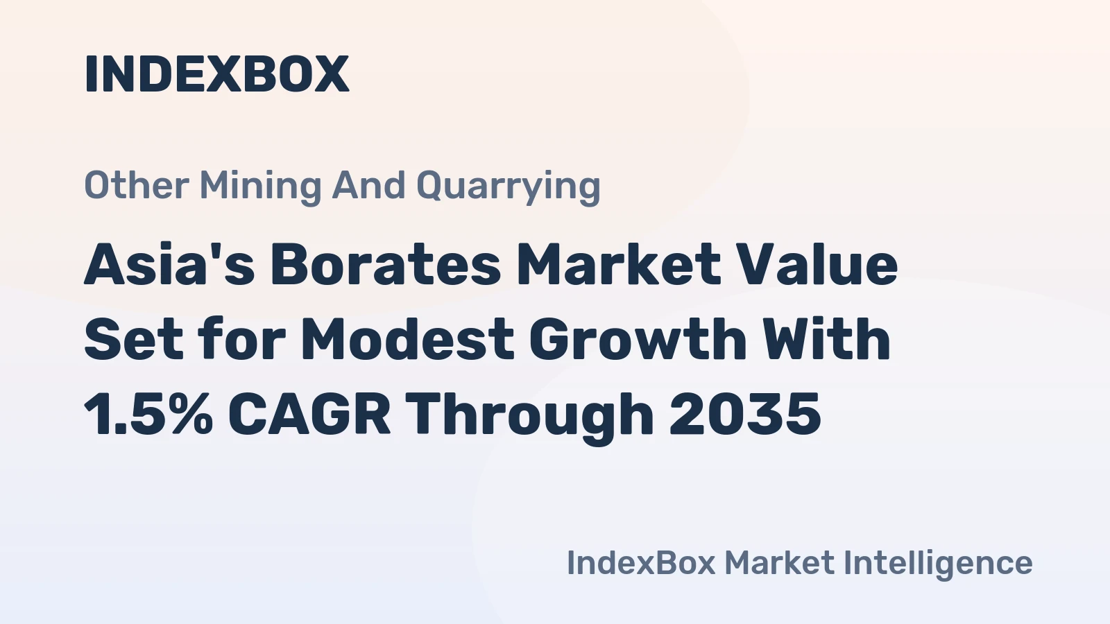 Asia's Borates Market Value Set for Modest Growth With 1.5% CAGR Through 2035