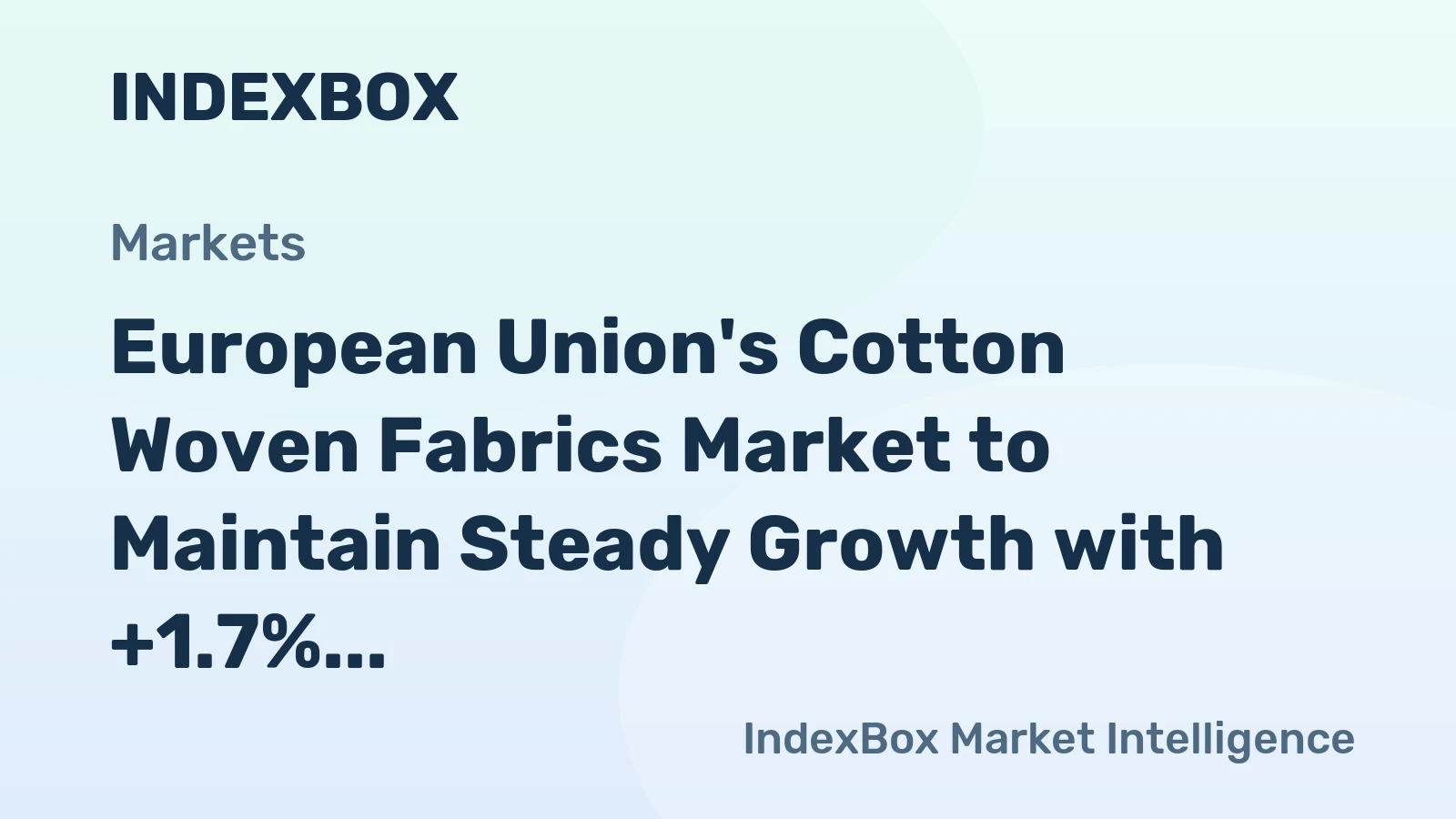 European Union's Cotton Woven Fabrics Market to Maintain Steady Growth with +1.7% CAGR