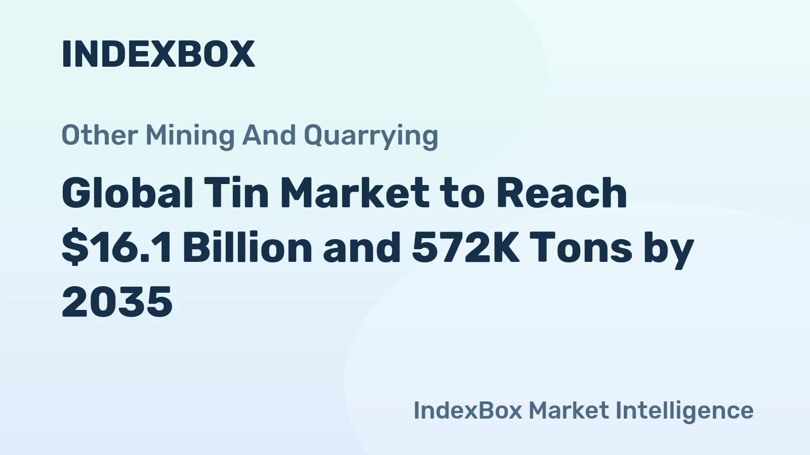 Global Tin Market to Reach $16.1 Billion and 572K Tons by 2035