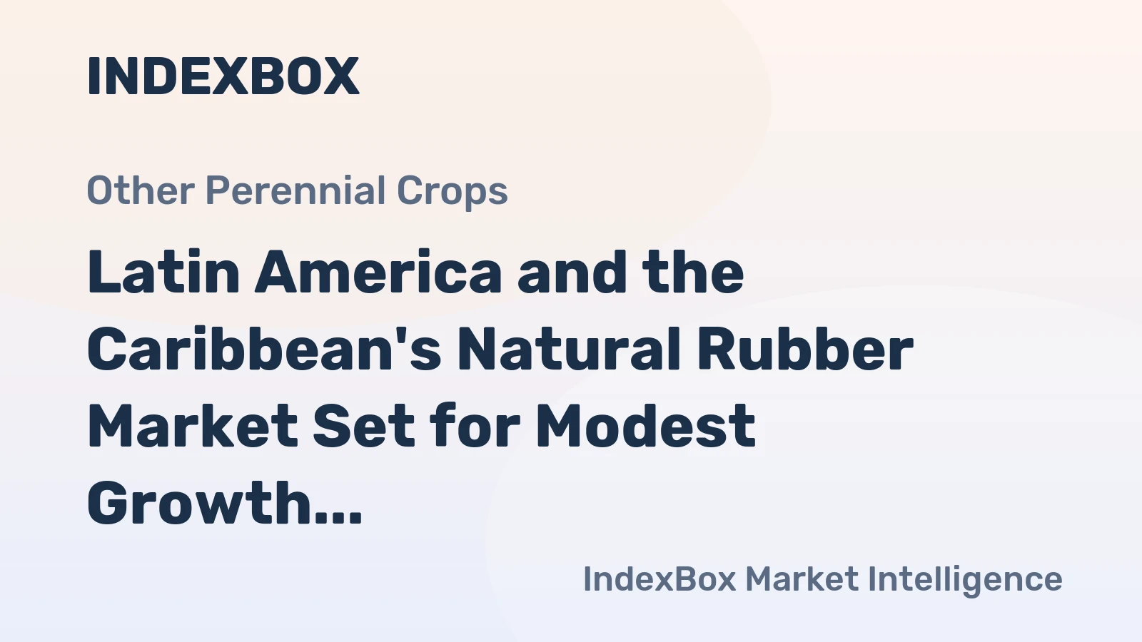 Latin America and the Caribbean's Natural Rubber Market Set for Modest Growth to 624K Tons by 2035