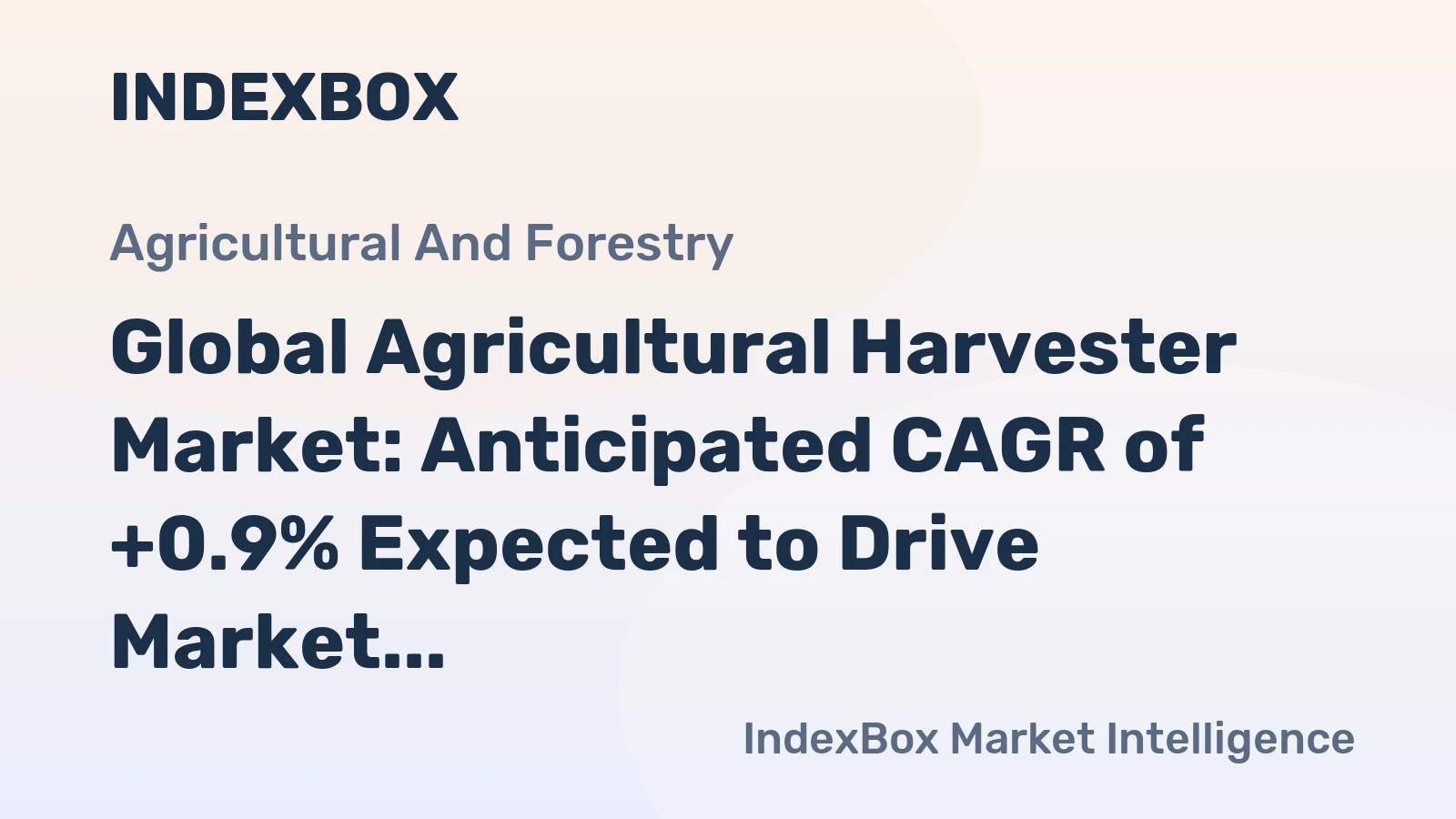 Global Agricultural Harvester Market: Anticipated CAGR of +0.9% Expected to Drive Market Growth Over the Next Decade