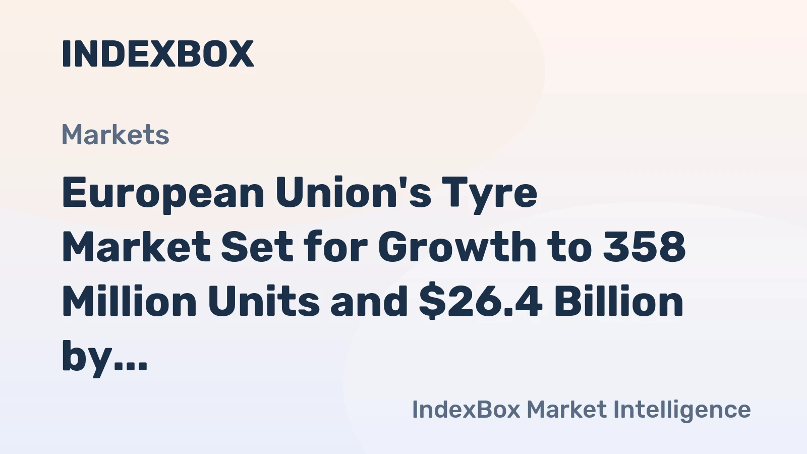 European Union's Tyre Market Set for Growth to 358 Million Units and $26.4 Billion by 2035