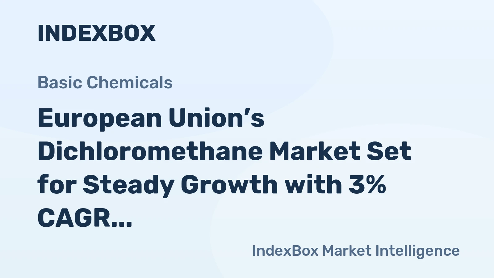 European Union’s Dichloromethane Market Set for Steady Growth with 3% CAGR in Value