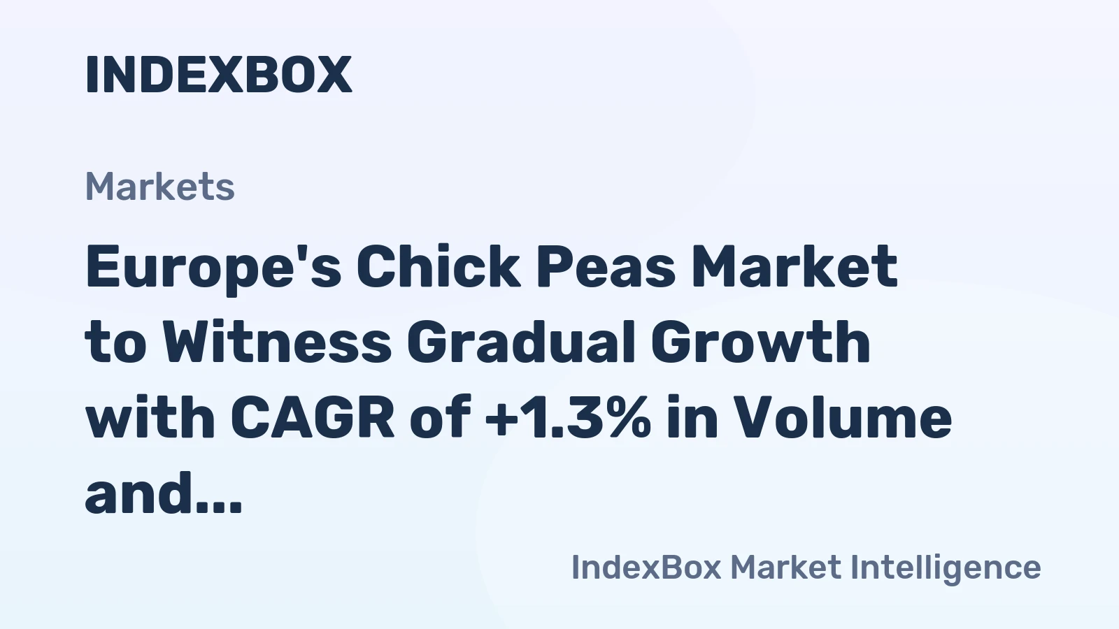 Europe's Chick Peas Market to Witness Gradual Growth with CAGR of +1.3% in Volume and +3.1% in Value by 2035