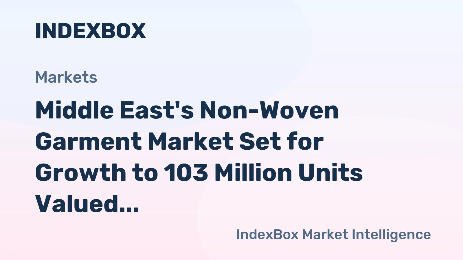 Middle East's Non-Woven Garment Market Set for Growth to 103 Million Units Valued at $11.6 Billion