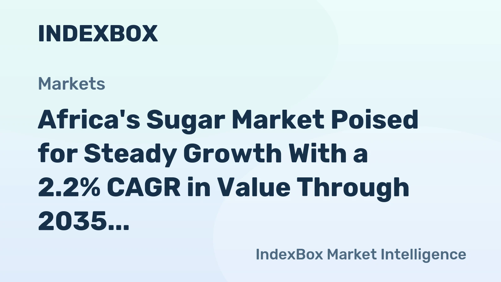 Africa's Sugar Market Poised for Steady Growth With a 2.2% CAGR in Value Through 2035