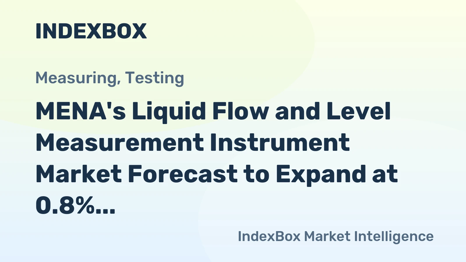 MENA's Liquid Flow and Level Measurement Instrument Market Forecast to Expand at 0.8% CAGR