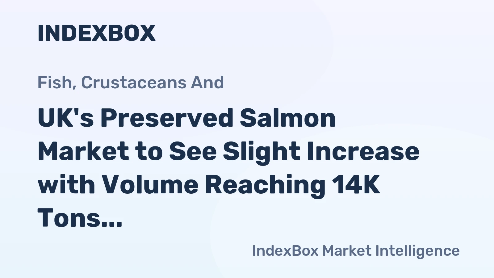 UK's Preserved Salmon Market to See Slight Increase with Volume Reaching 14K Tons and Value at $203M by 2035
