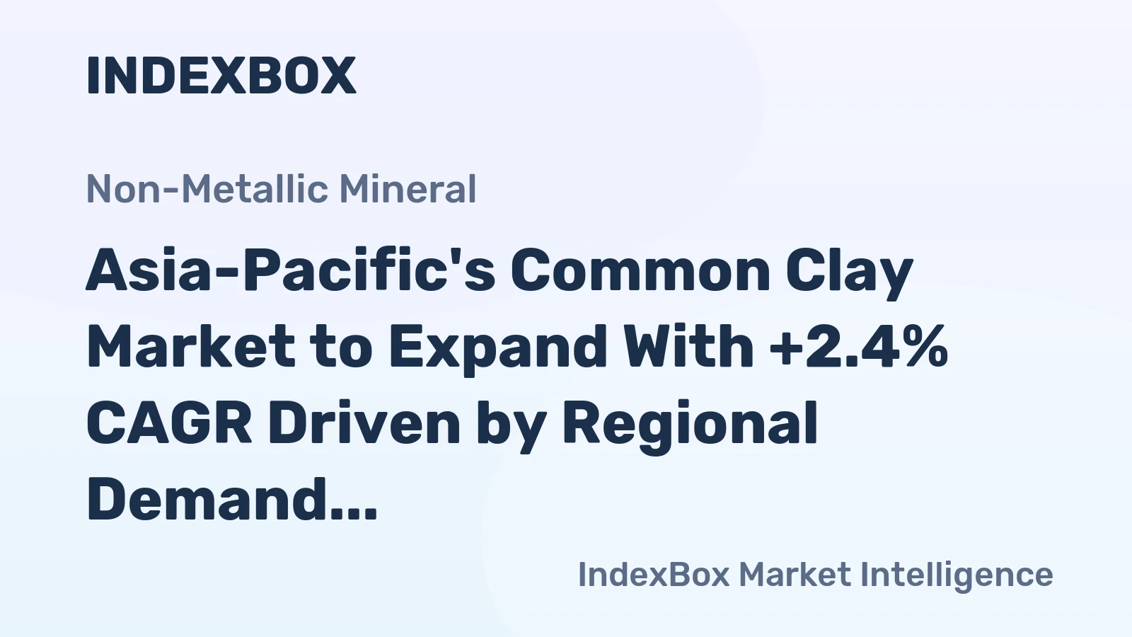 Asia-Pacific's Common Clay Market to Expand With +2.4% CAGR Driven by Regional Demand