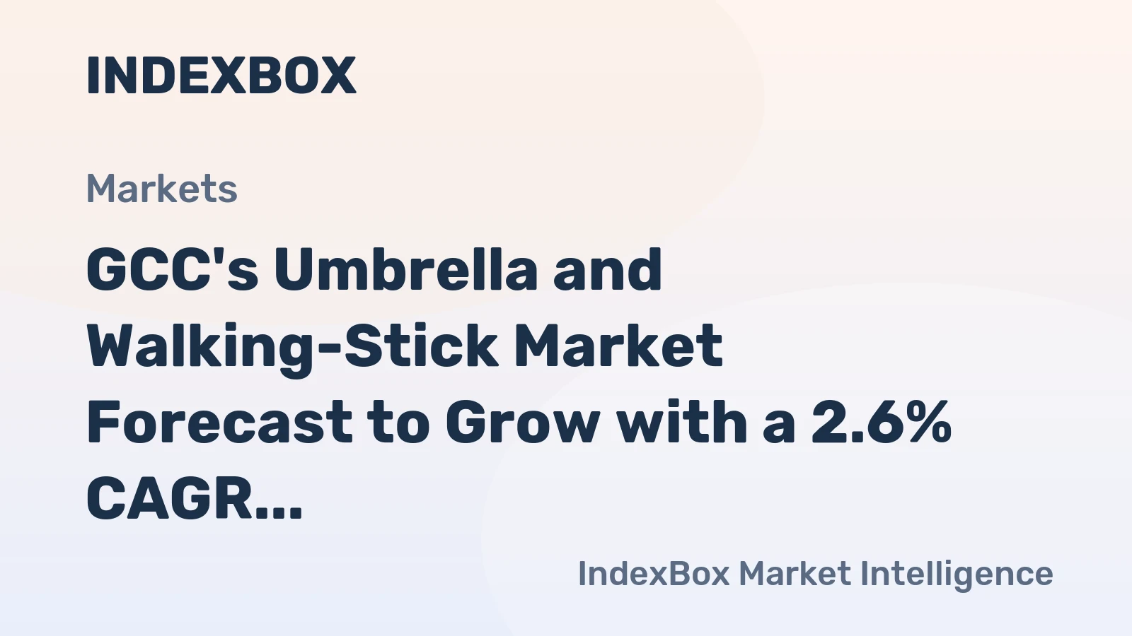 GCC's Umbrella and Walking-Stick Market Forecast to Grow with a 2.6% CAGR in Value Terms