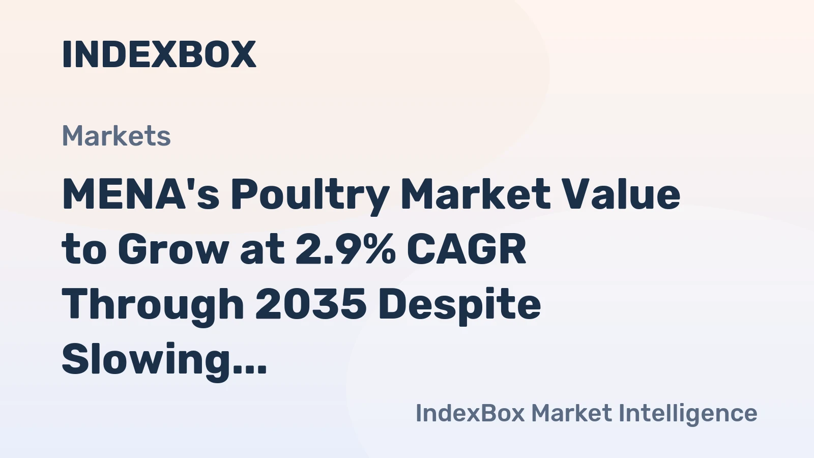 MENA's Poultry Market Value to Grow at 2.9% CAGR Through 2035 Despite Slowing Volume Gains