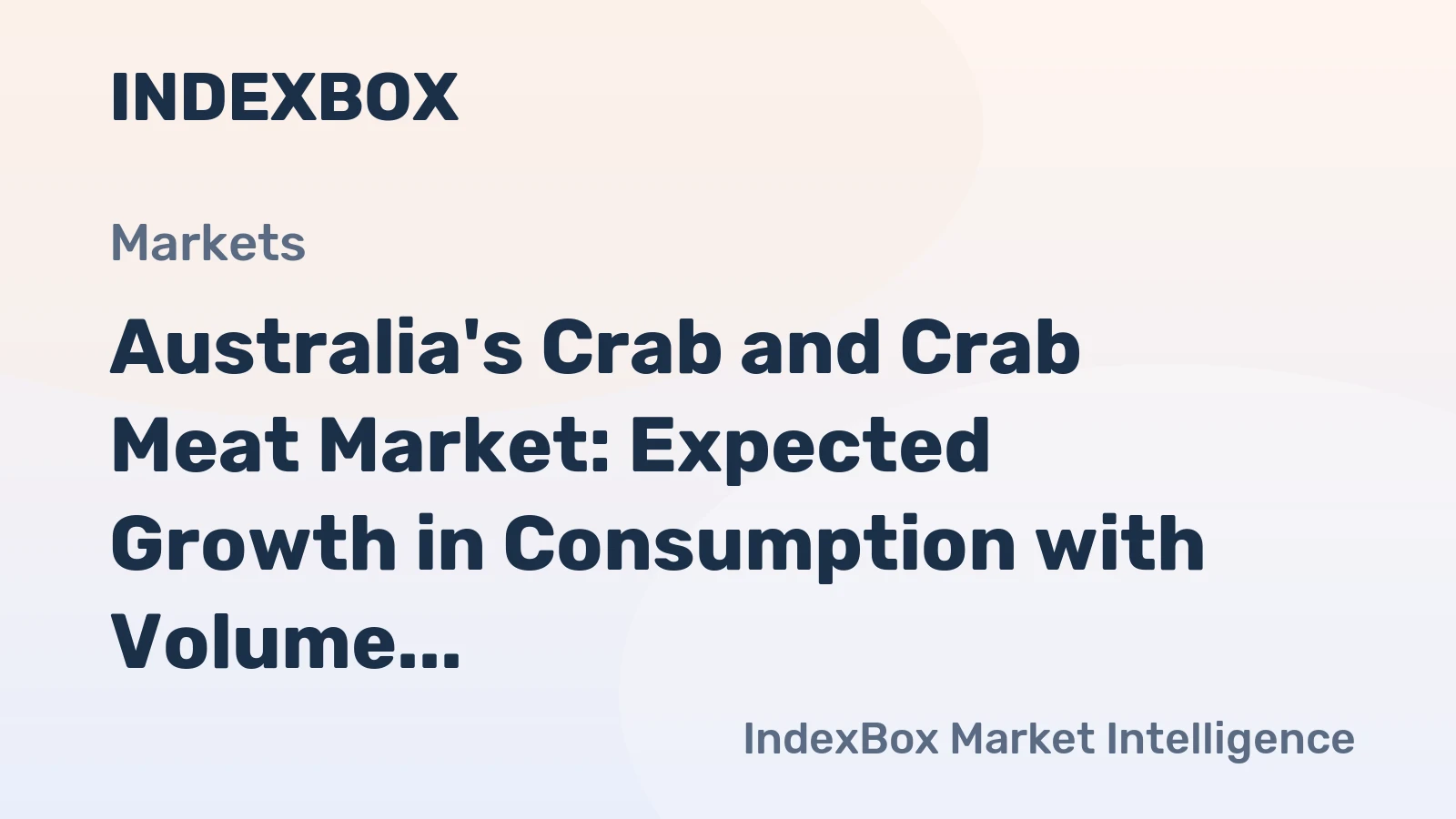 Australia's Crab and Crab Meat Market: Expected Growth in Consumption with Volume Reaching 2K Tons and Value Reaching $23M by 2035