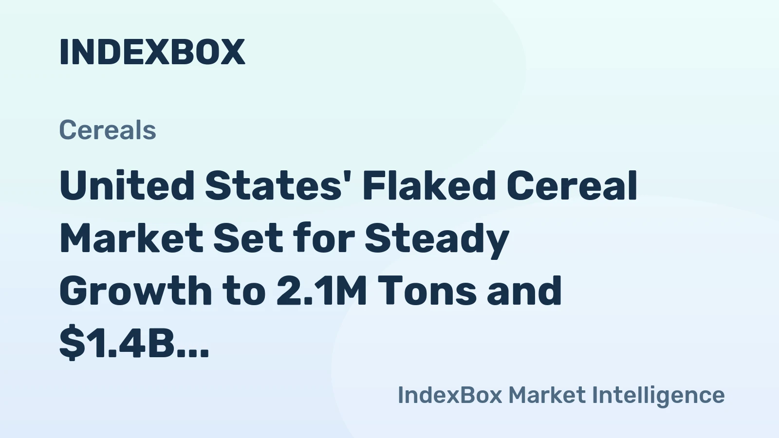 United States' Flaked Cereal Market Set for Steady Growth to 2.1M Tons and $1.4B