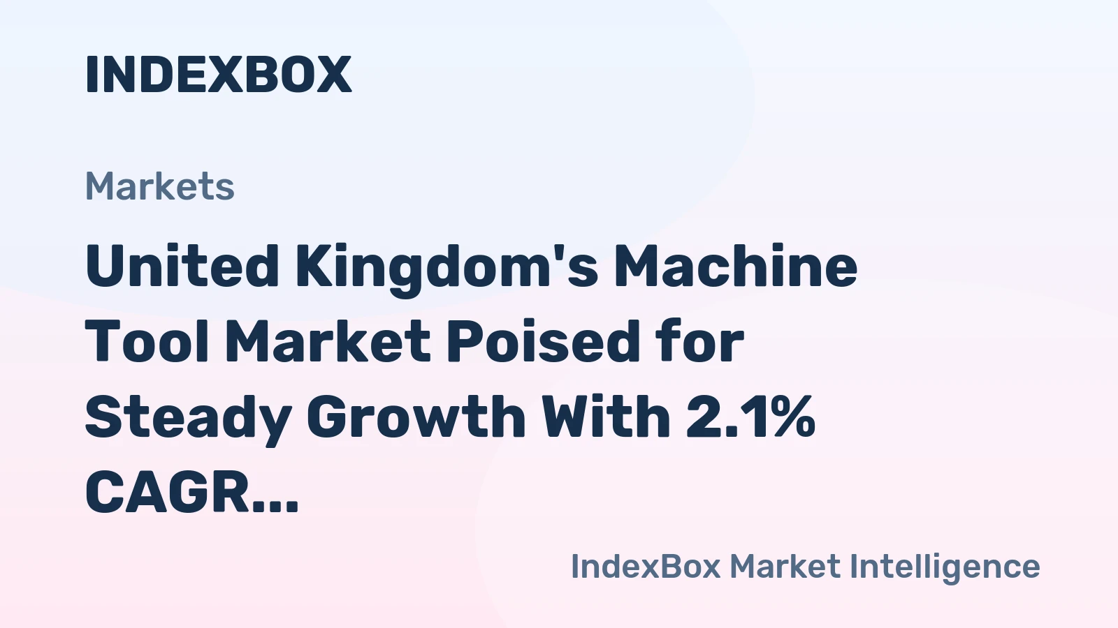 United Kingdom's Machine Tool Market Poised for Steady Growth With 2.1% CAGR Through 2035