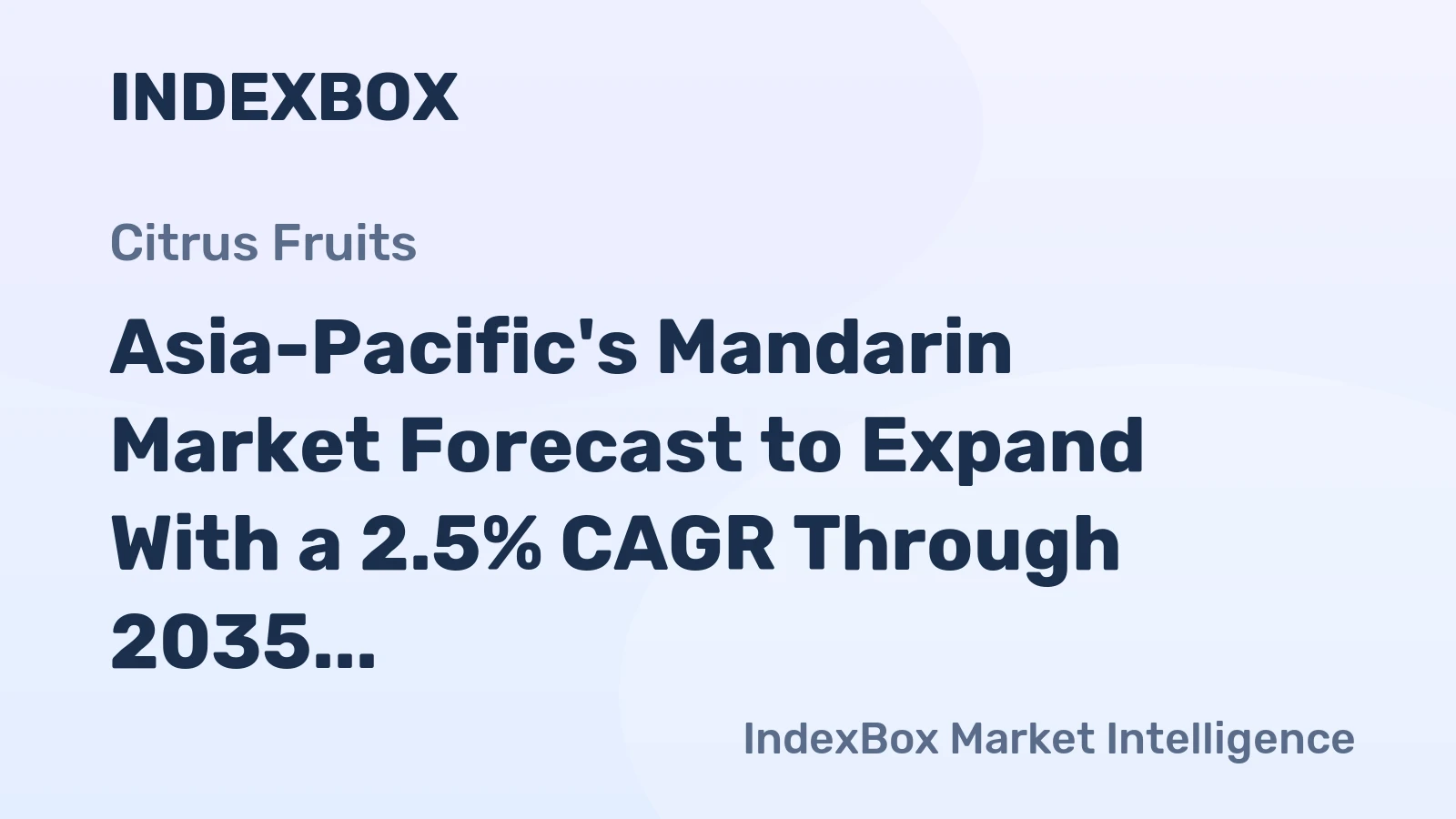 Asia-Pacific's Mandarin Market Forecast to Expand With a 2.5% CAGR Through 2035