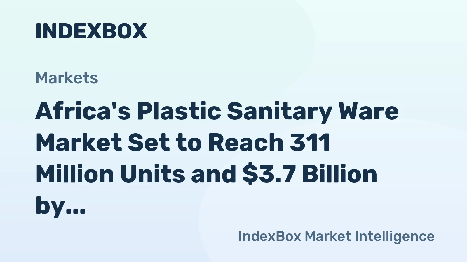 Africa's Plastic Sanitary Ware Market Set to Reach 311 Million Units and $3.7 Billion by 2035