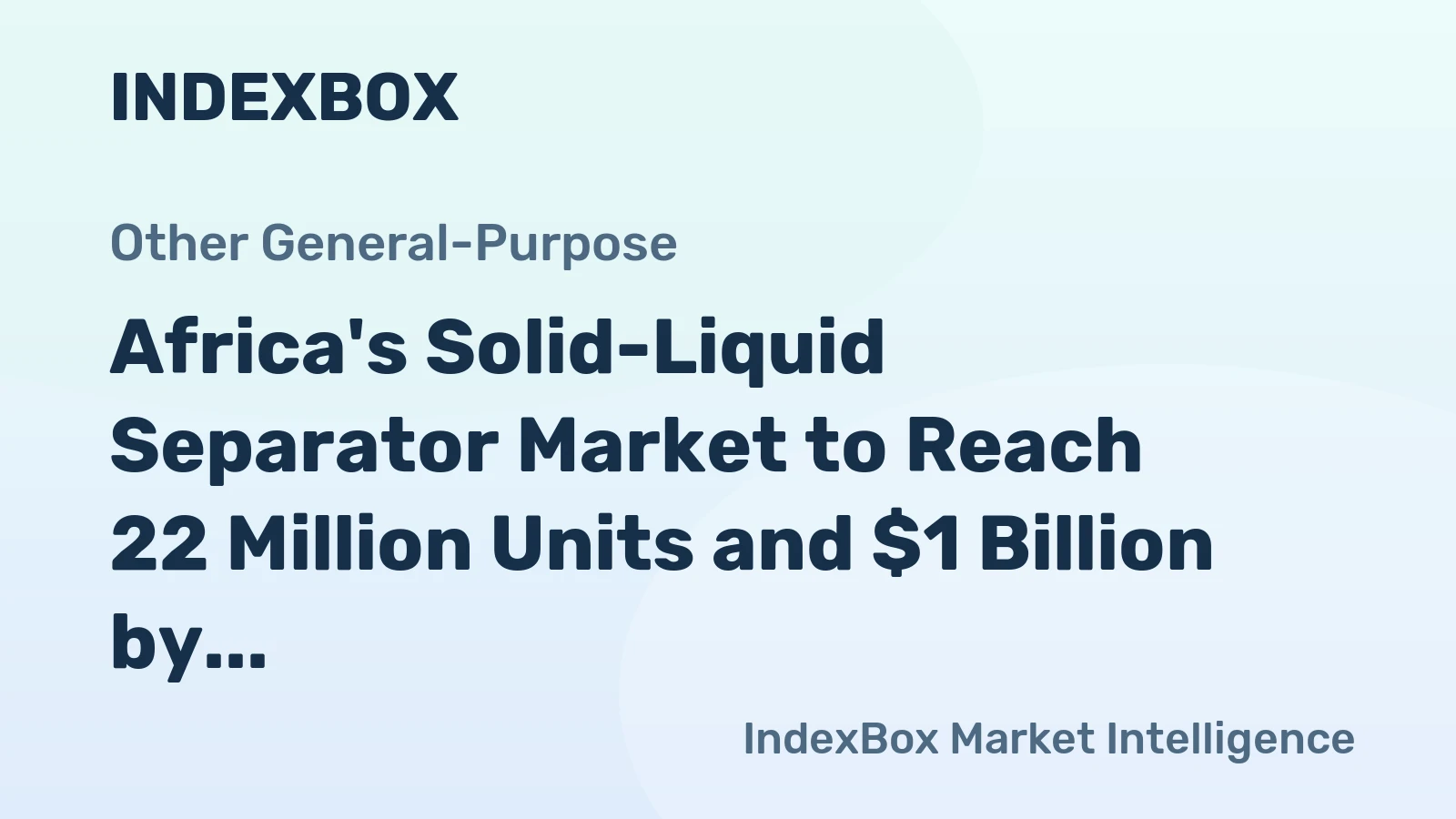 Africa's Solid-Liquid Separator Market to Reach 22 Million Units and $1 Billion by 2035