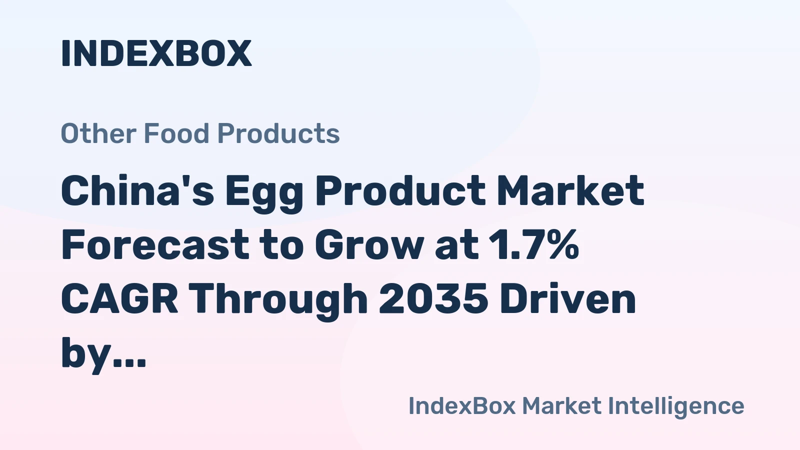 China's Egg Product Market Forecast to Grow at 1.7% CAGR Through 2035 Driven by Steady Domestic Demand