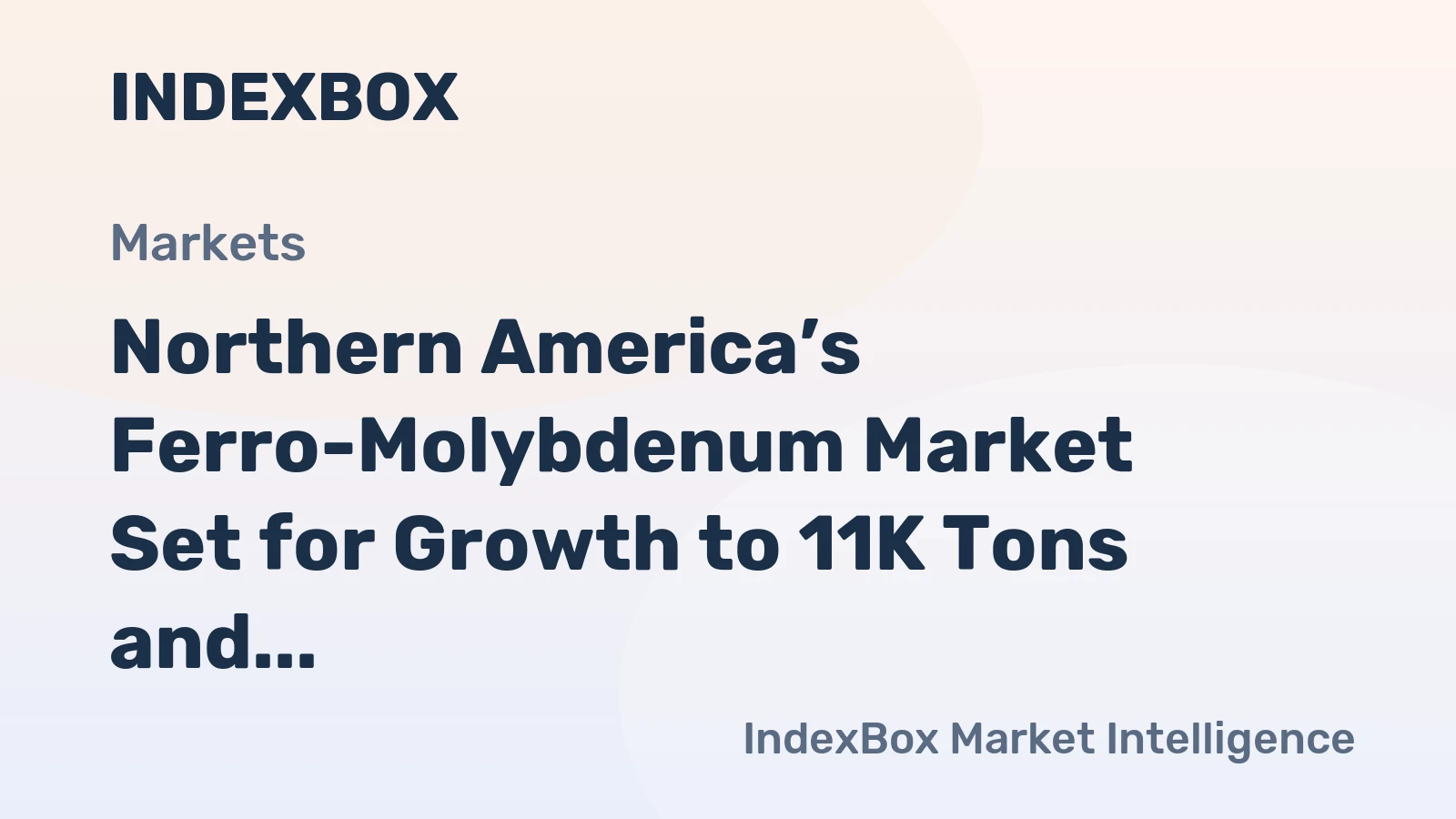 Northern America’s Ferro-Molybdenum Market Set for Growth to 11K Tons and $327M